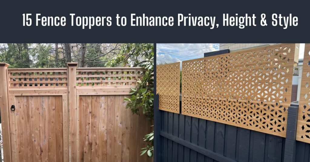 15 Innovative Fence Toppers to Enhance Privacy, Height & Style